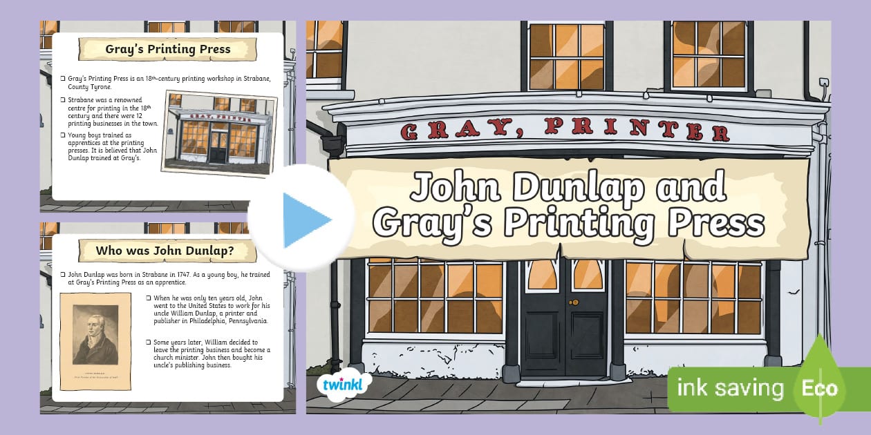 John Dunlap and Gray's Printing Press PowerPoint - Twinkl