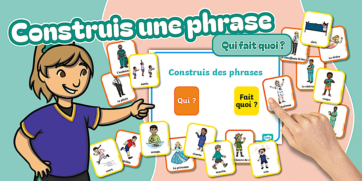 Activité : Construis une phrase, qui fait quoi