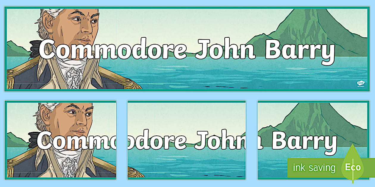 Commodore John Barry Display Banner (teacher made) - Twinkl