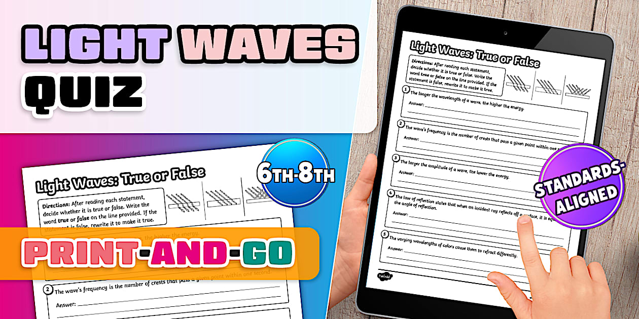 Light Waves True or False Quiz for 6th-8th Grade - Twinkl