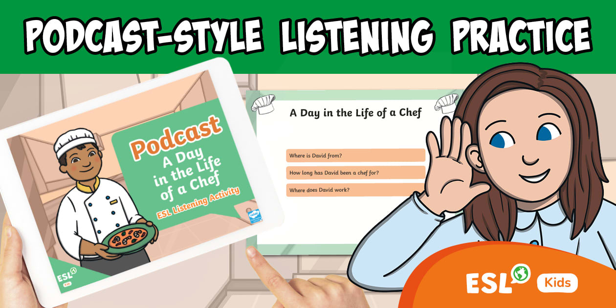 ESL Podcast: A Day in the Life of a Chef Listening Kids, A2