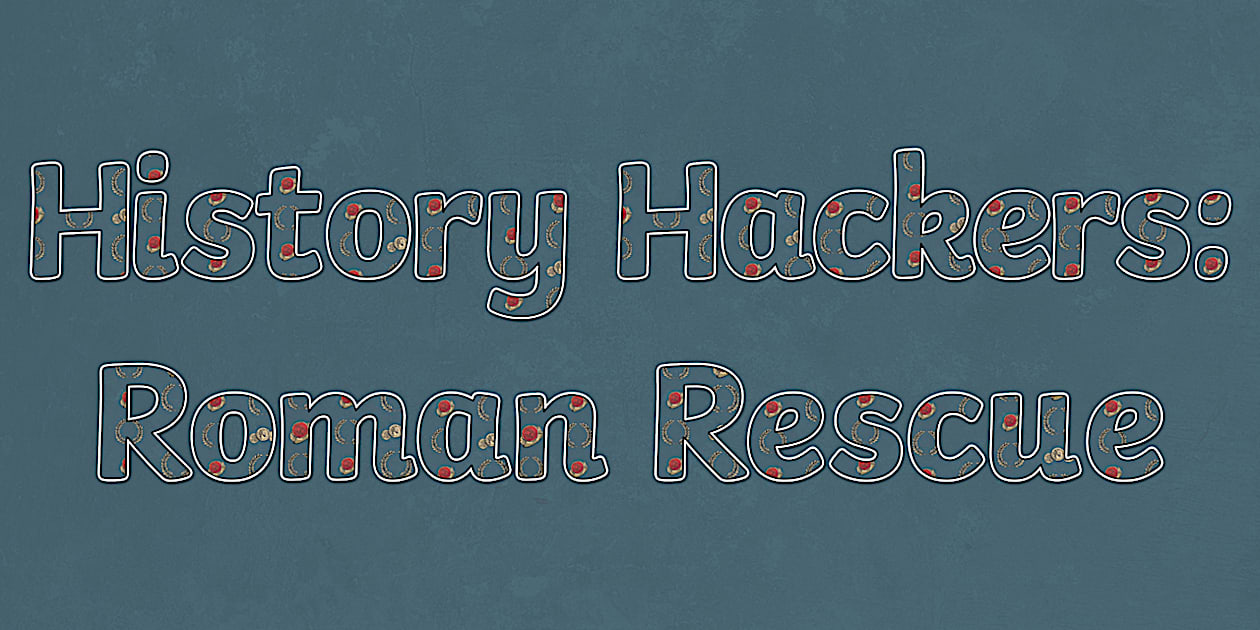 KS2 Ancient Romans Story 'History Hackers: Roman Rescue' Display Lettering