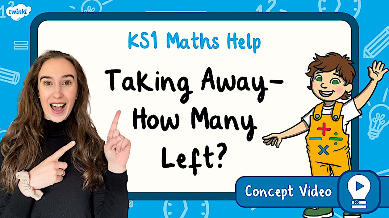 👉 Taking Away - How Many Left? | KS1 Maths Concept Video