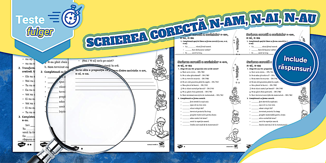 Scrierea corectă a cuvintelor n-am, n-ai, n-au – Test fulger