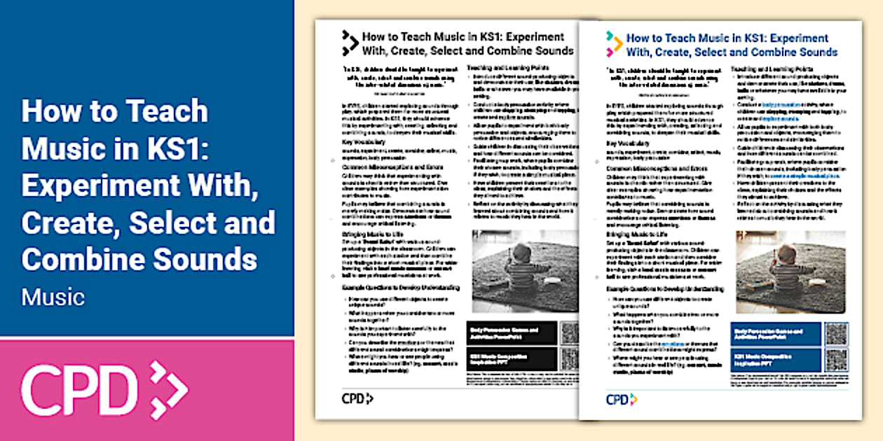 How to Teach Music in KS1: Experiment With, Create, Select and Combine ...