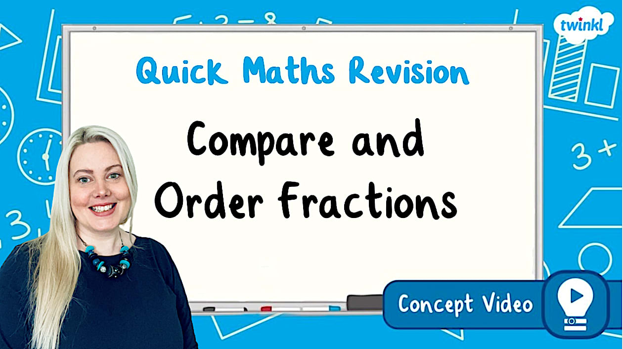 👉 Compare and Order Fractions | KS2 Maths Concept Video