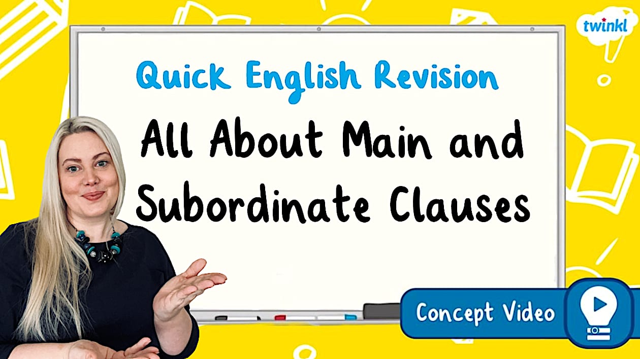 All About Main and Subordinate Clauses | KS2 English Concept Video