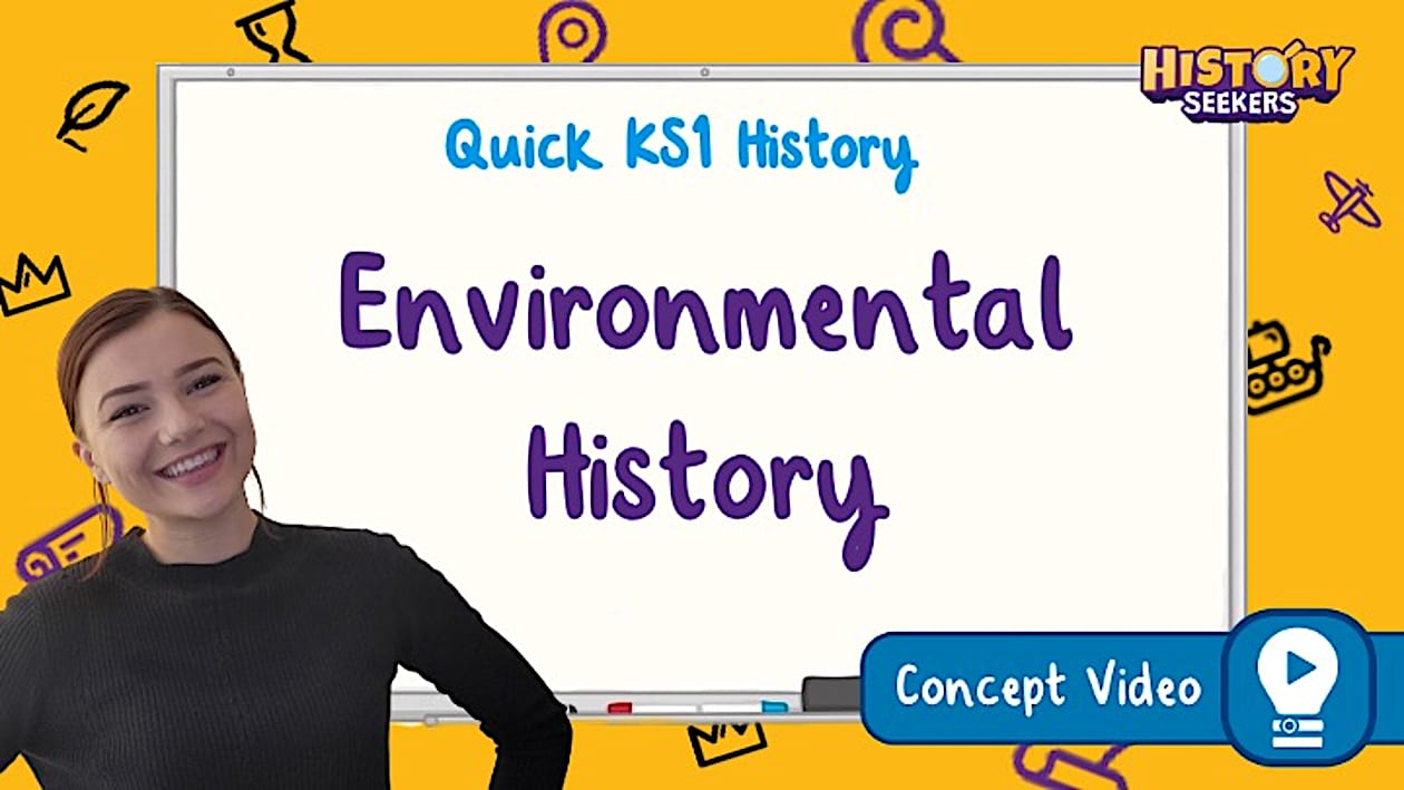 What is Environmental History? | KS1 History Concept Video