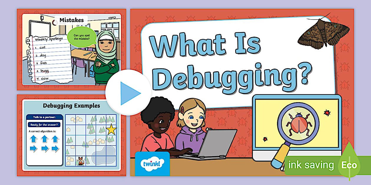 KS1 What Is Debugging? PowerPoint - Twinkl - Computing