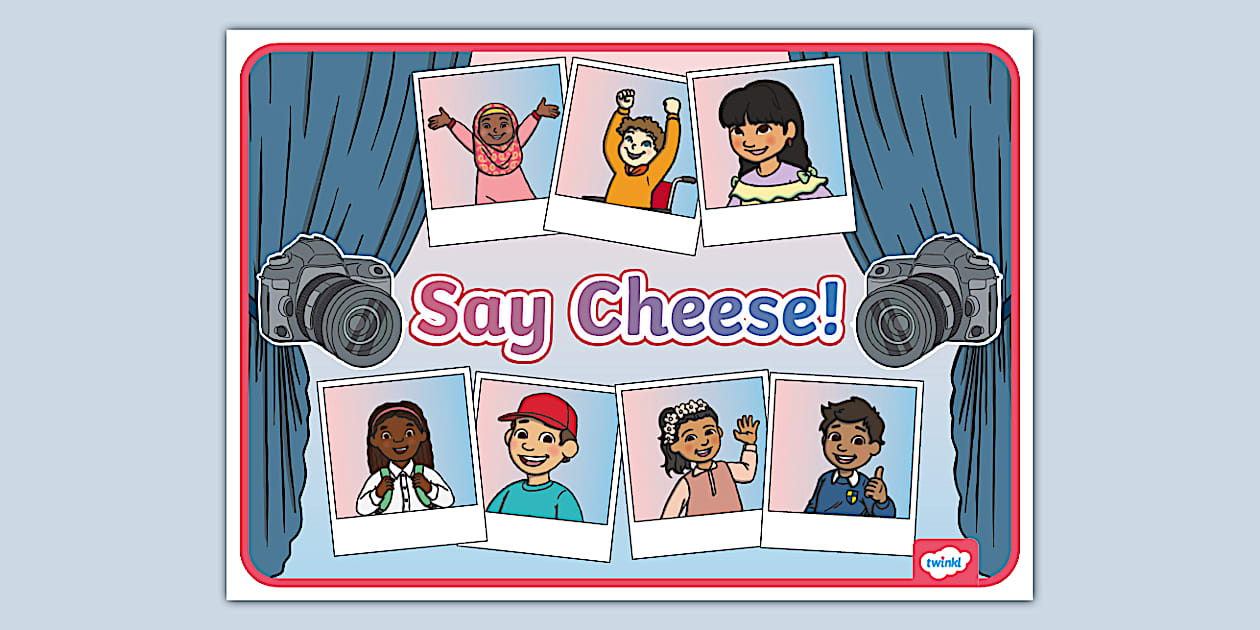 Say Cheese! Display Poster (teacher made) - Twinkl