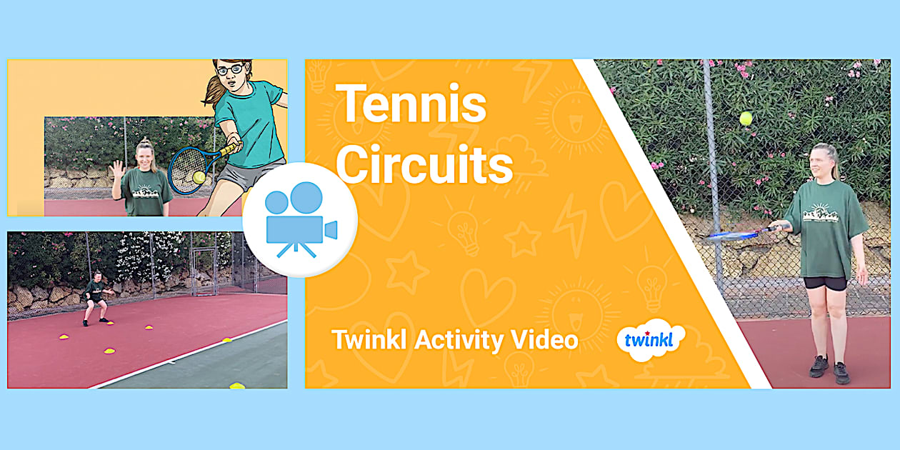KS2 (Ages 7-11) Activity Video: Tennis Circuits: - Twinkl