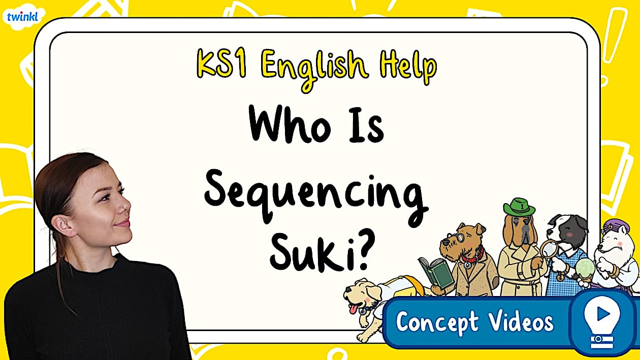 Who Is Sequencing Suki? | KS1 English Concept Video - Twinkl