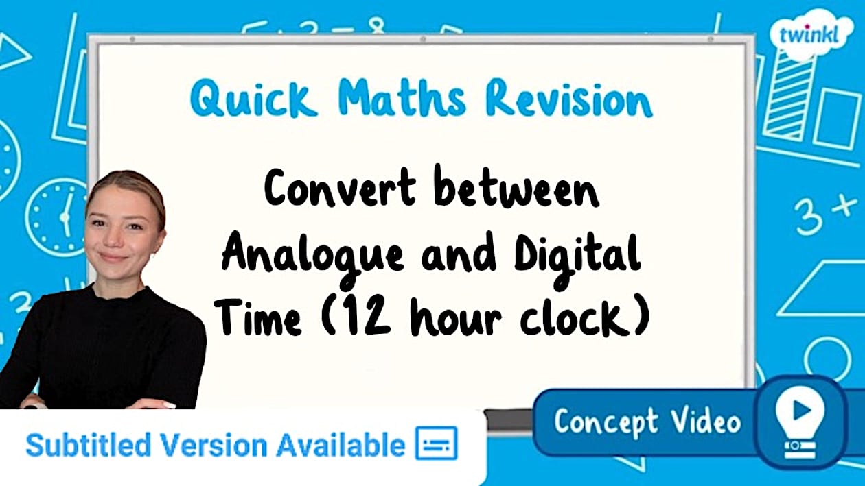 👉 Convert between Analogue and Digital Time (12 hour clock) | KS2 Maths