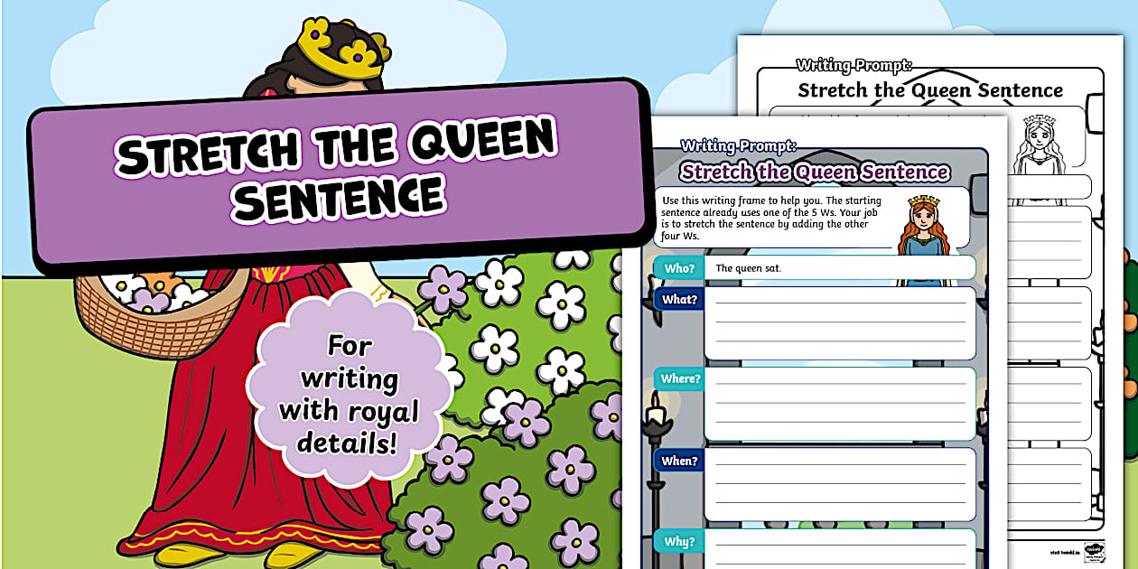 Writing Prompt: Stretch the Queen Sentence