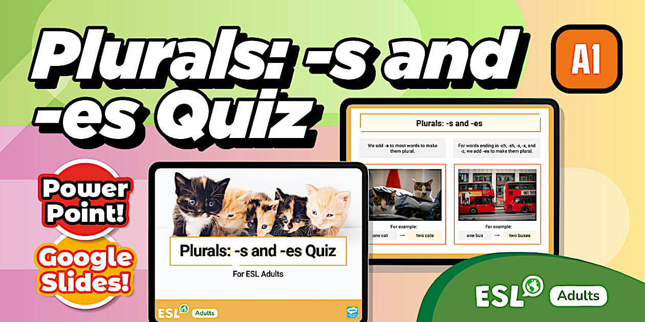 ESL Plurals: -s and -es [Adults, A1]