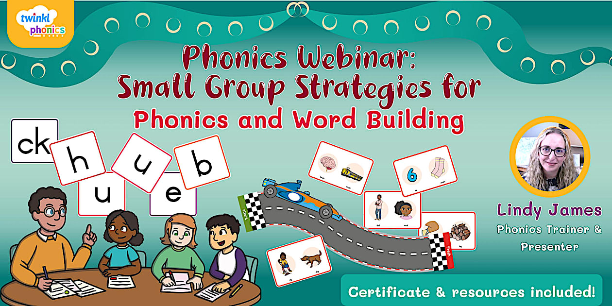 Phonics Webinar: Small Group Strategies for Phonics and Word Building