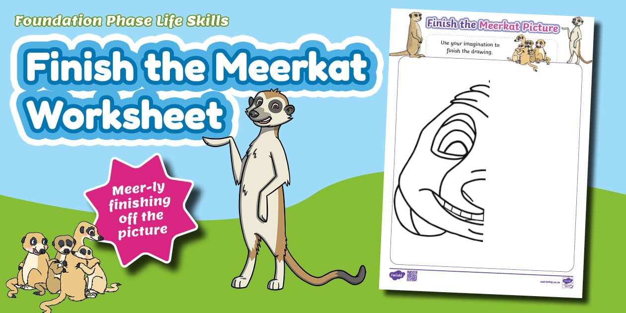 Foundation Phase Life Skills - Finish the Meerkat Worksheet (CAPS Aligned)
