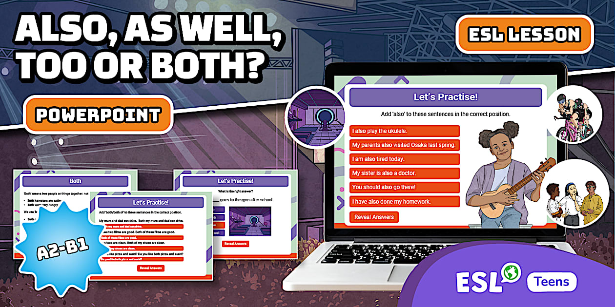 Also, as well, too or both? ESL Lesson [Teens, A2-B1]
