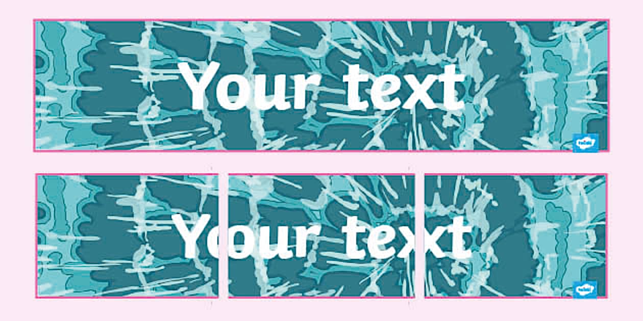 Tie Dye Banner | Editable Display Banners | Twinkl - Twinkl