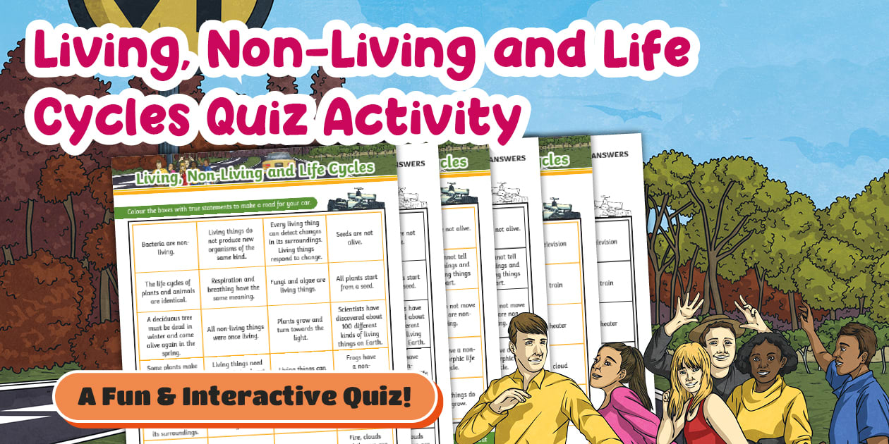 Living, Non-Living and Life Cycles Science Quiz