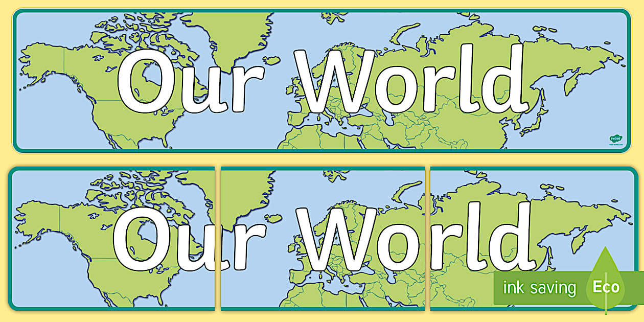 Our World Display Banner (teacher made) - Twinkl