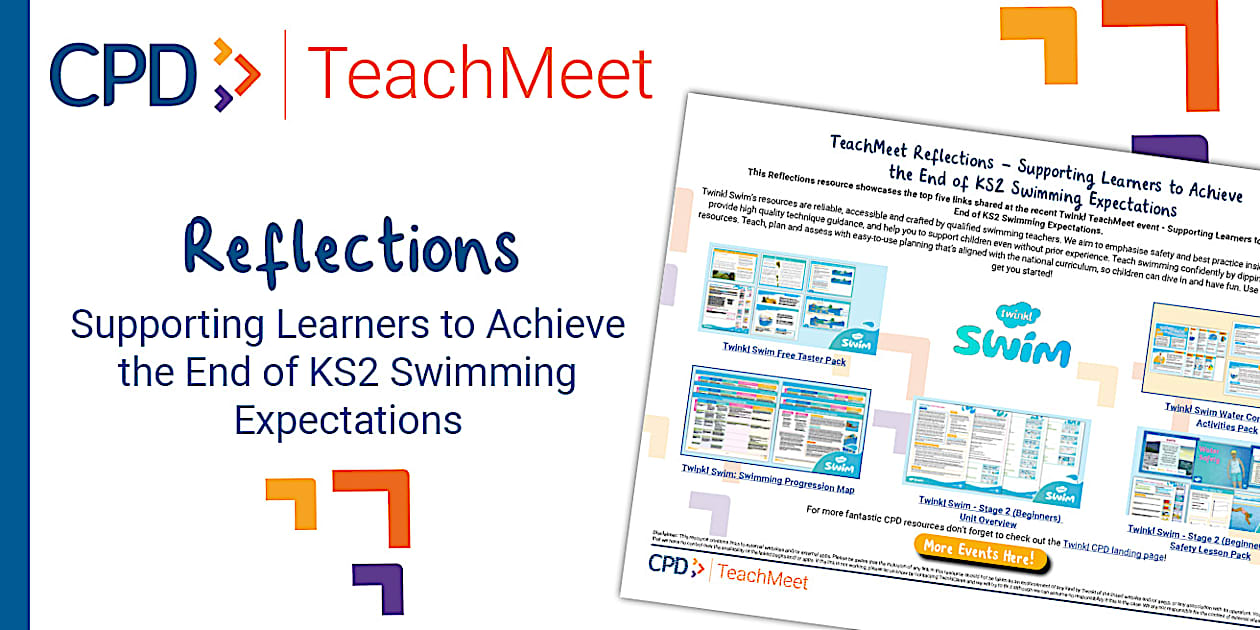 TeachMeet Reflections - Supporting Learners to Achieve the End of KS2 Swimming