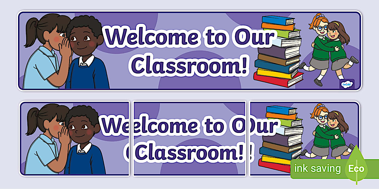Welcome to Our Classroom Display Banner (teacher made)