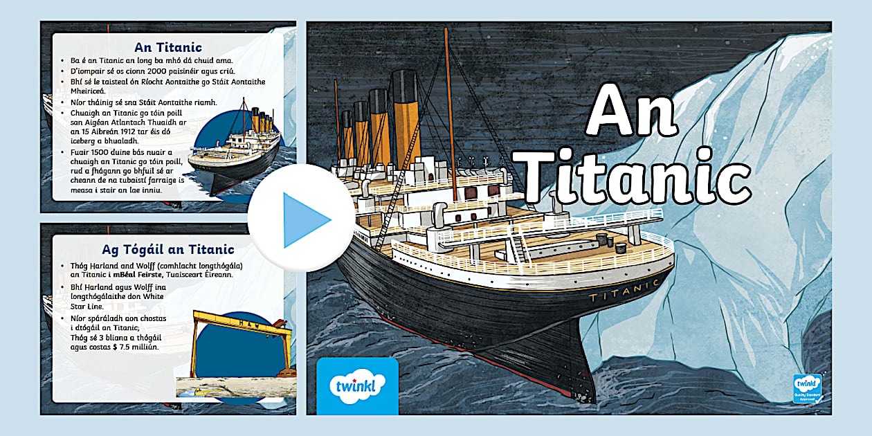 An Titanic PowerPoint in Irish (Teacher-Made) - Twinkl