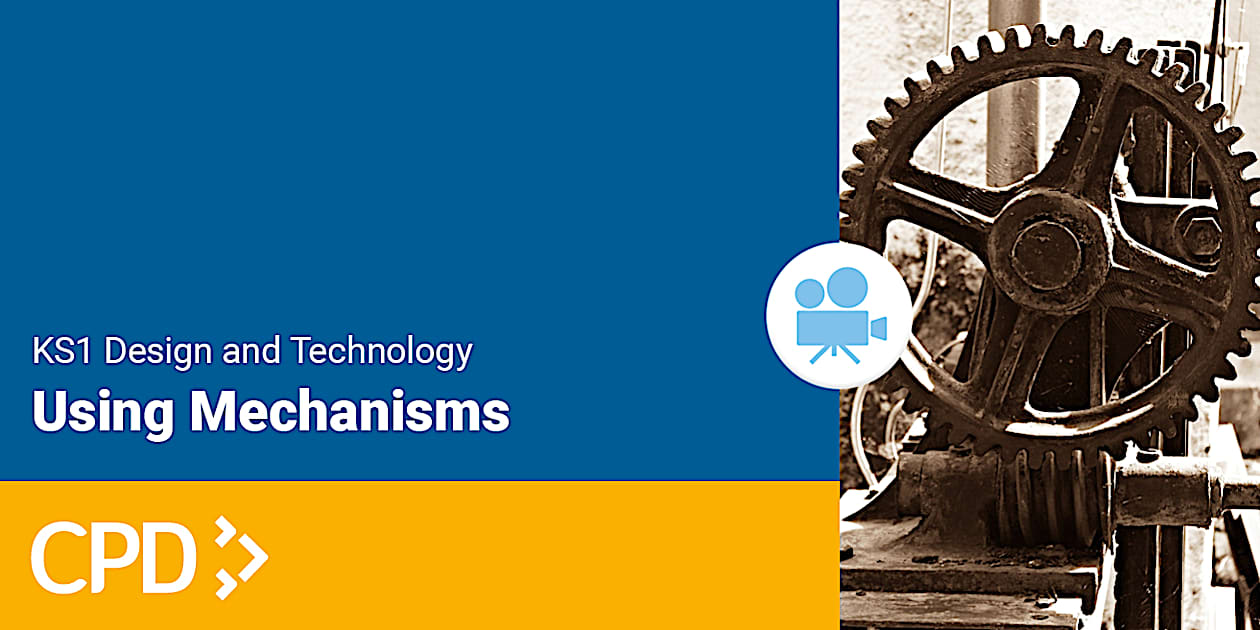 How to Teach Design and Technology in Key Stage 1: Using Mechanisms ...