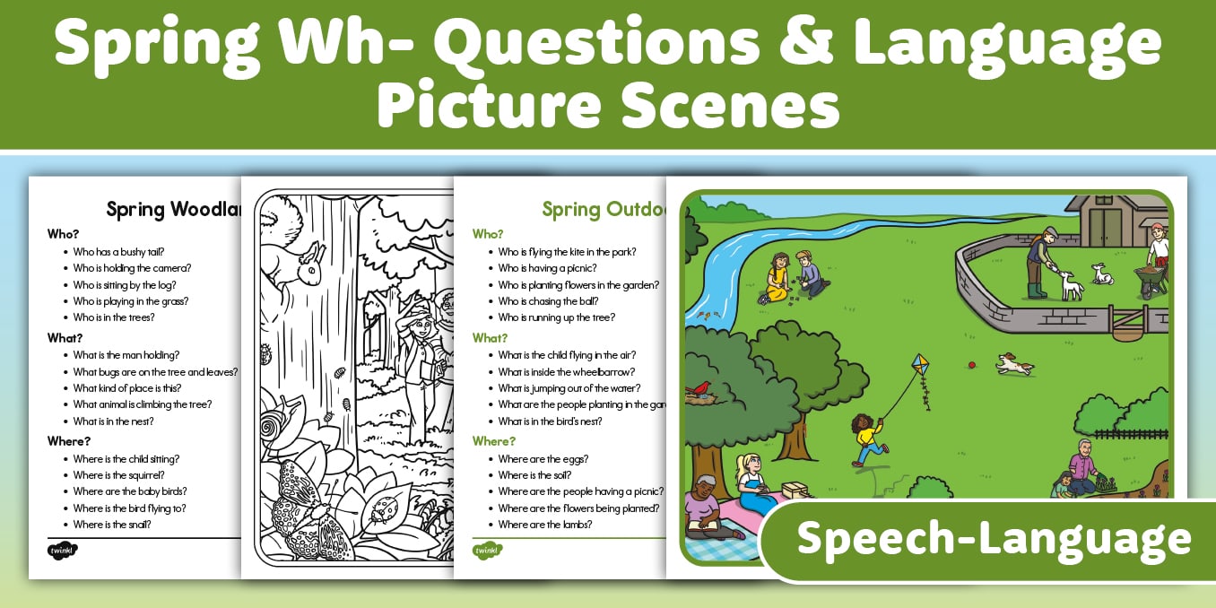 Spring Wh- Questions & Language Picture Scenes for SLP