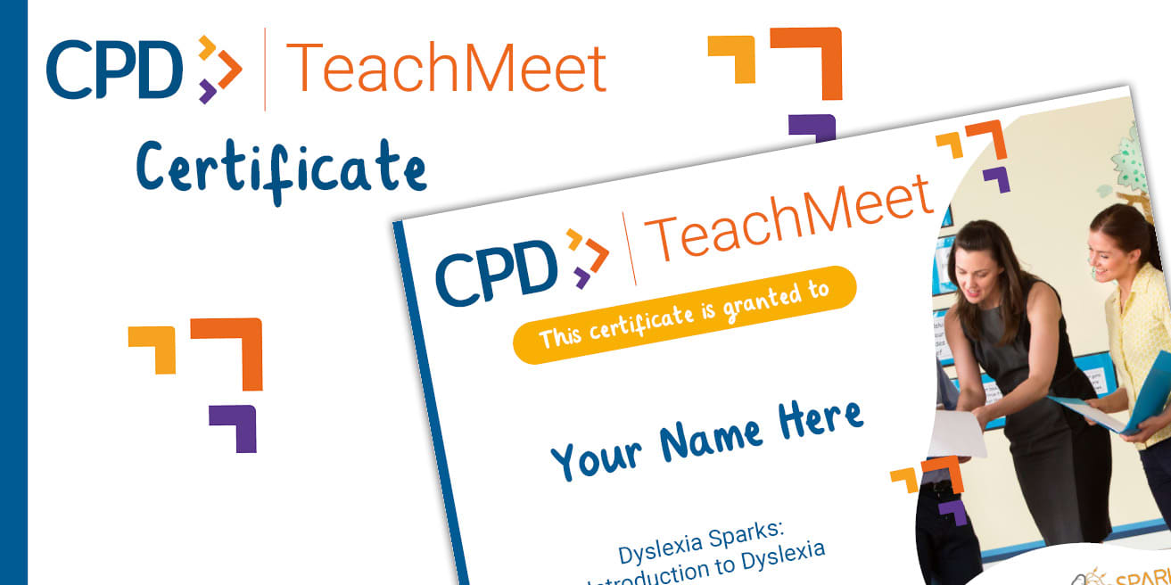 TeachMeet Certificate - Dyslexia Sparks: Introduction to Dyslexia
