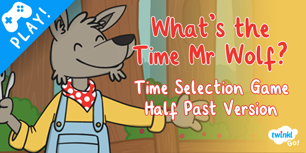 What's the Time Mr Wolf? Half Past Version Game