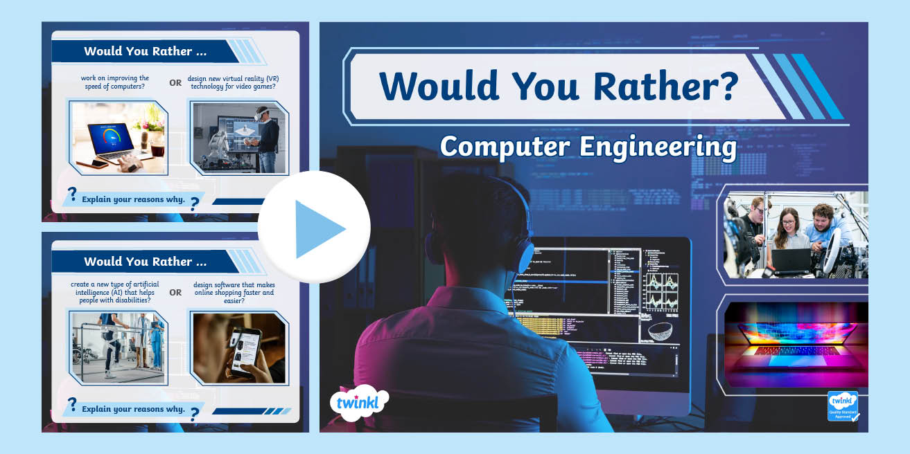 Would You Rather? Computer Engineering