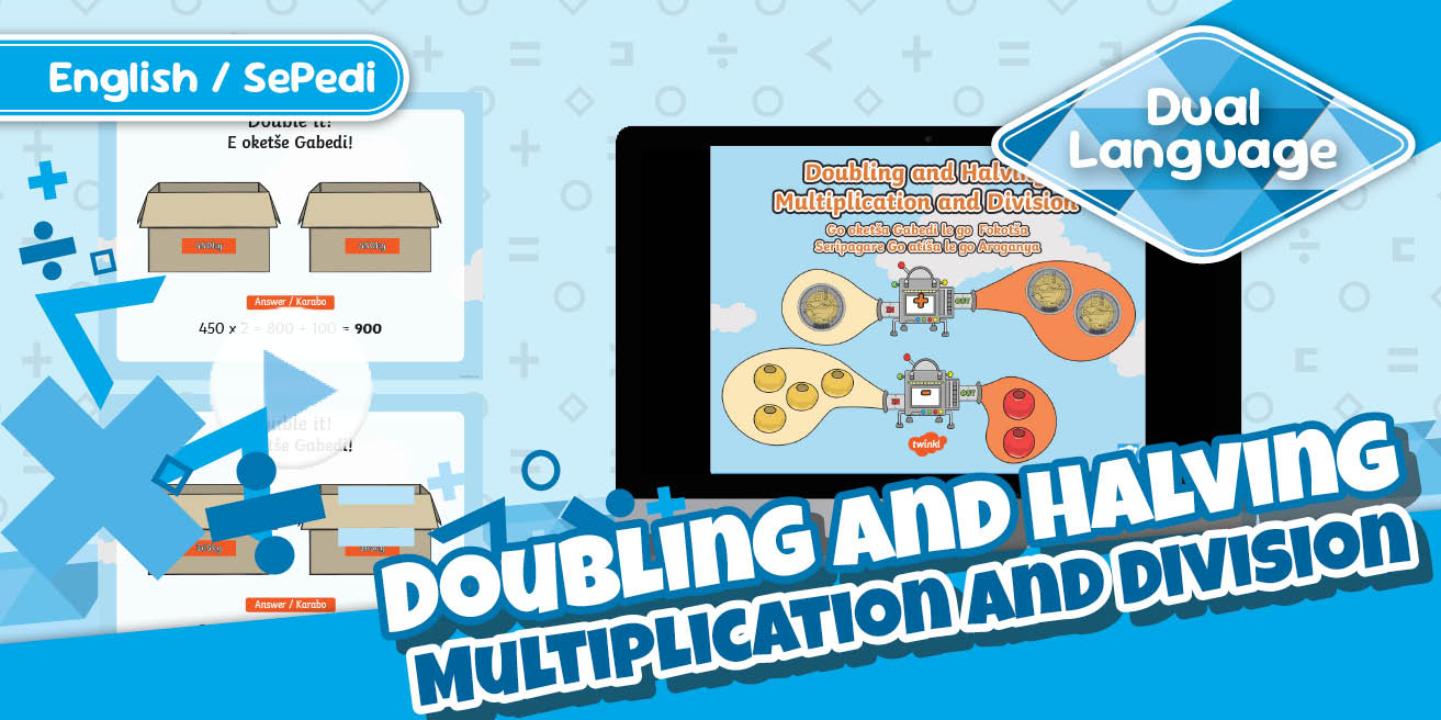 Grade 4 Maths Term 2 Doubling and Halving Multiplication and Division PowerPoint - Sepedi/English