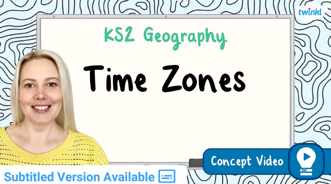 Time Zones Ks2 Geography Concept Video