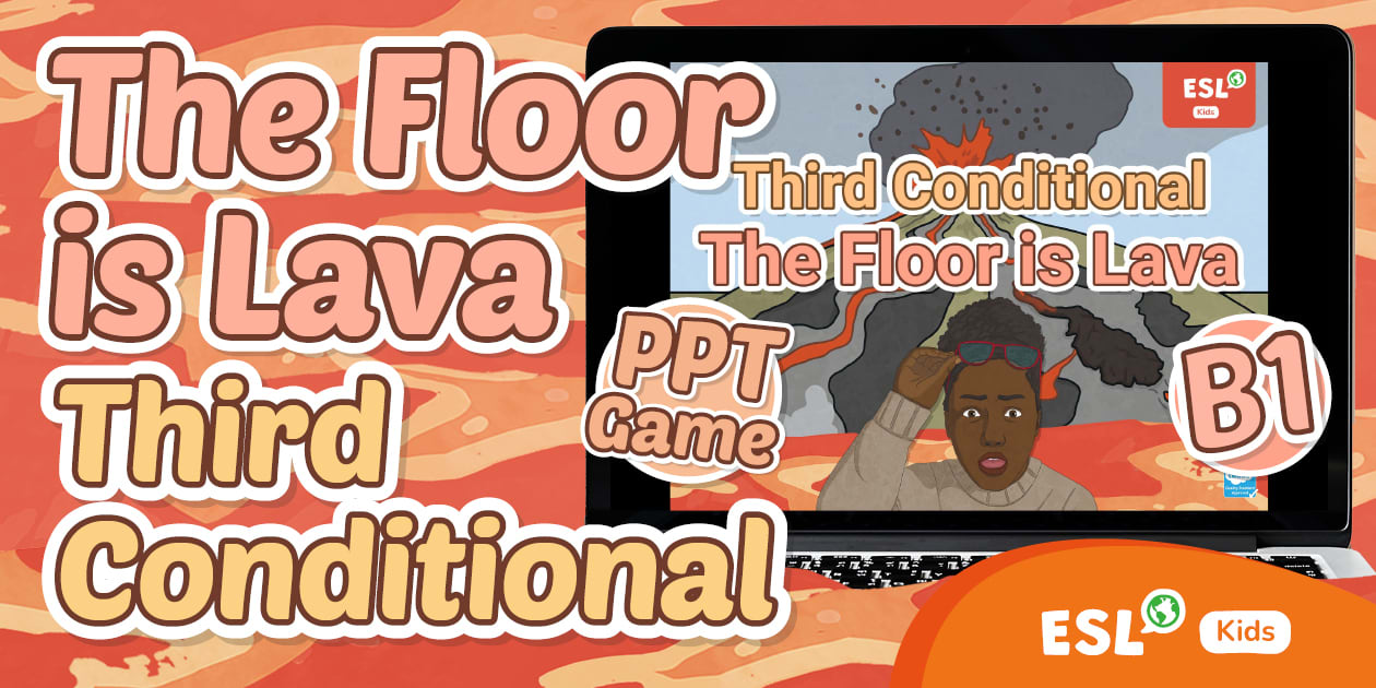 ESL The Floor is Lava: Third Conditional [Kids, B1]