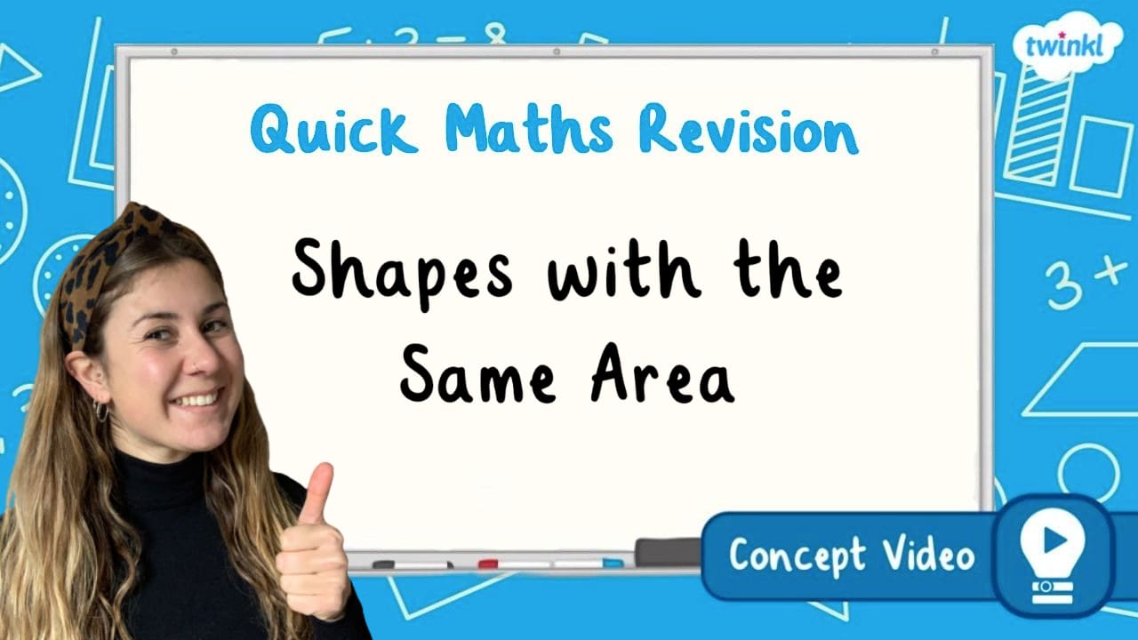 Shapes with the Same Area | KS2 Maths Concept Video