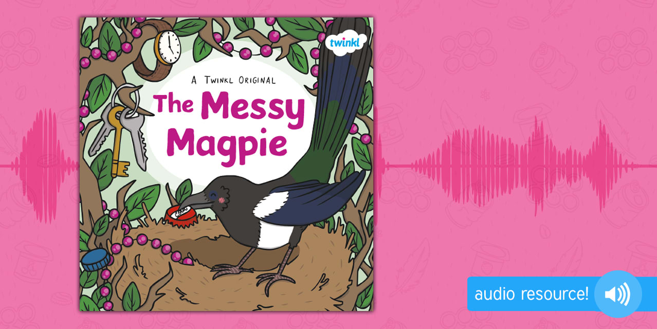The Messy Magpie Audio Book - Birds, Corvidae Birds, Shiny things ...