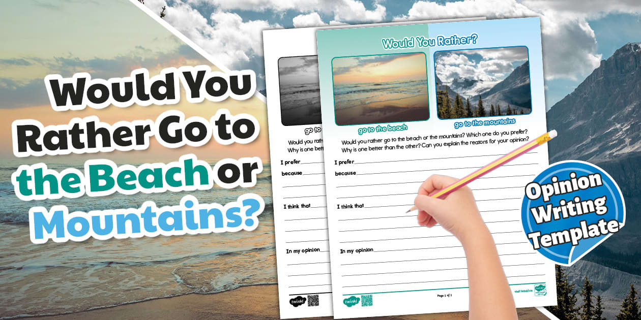 Would You Rather Go to the Beach or Mountains? Writing