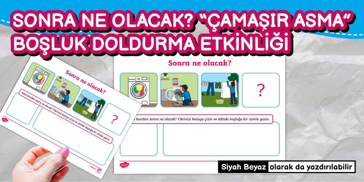 Sonra ne olacak?"Çamaşır Asma"Boşluk Doldurma Etkinliği