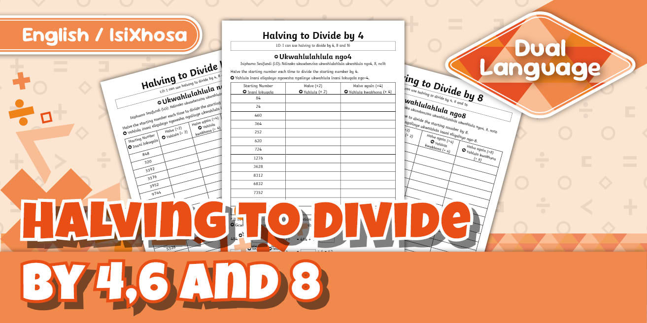 Halving to Divide by 4, 8, and 16 Activity Pack isiXhosa/English (CAPS ...