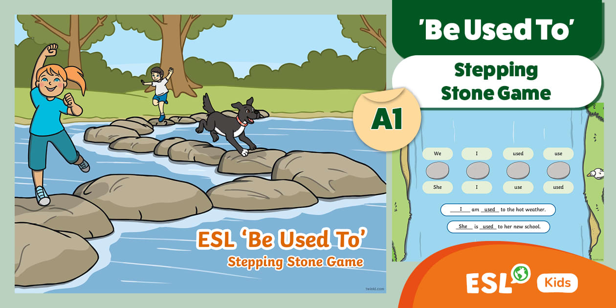 ESL 'Be Used To' Stepping Stone Game [Kids, A2]