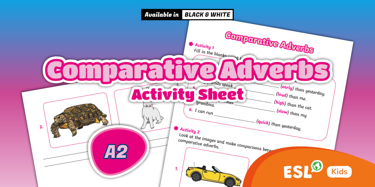 ESL Comparative Adverbs Writing Activity [Kids, A2]