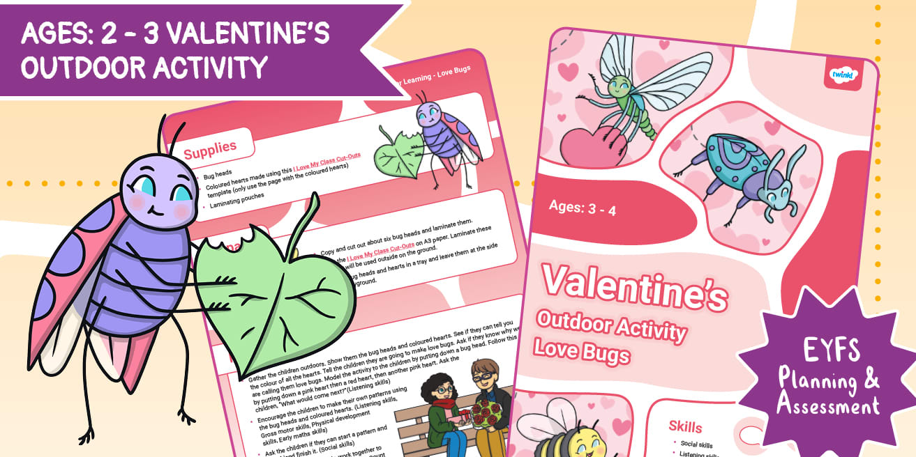 Ages 3 - 4 Outdoor Learning Valentine's Love Bugs