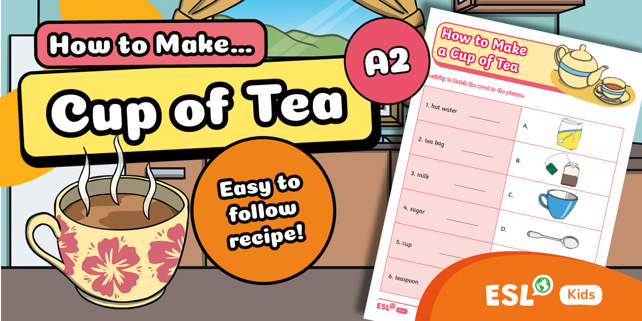 ESL Writing Instructions: How to Make a Cup of Tea [Kids, A2]