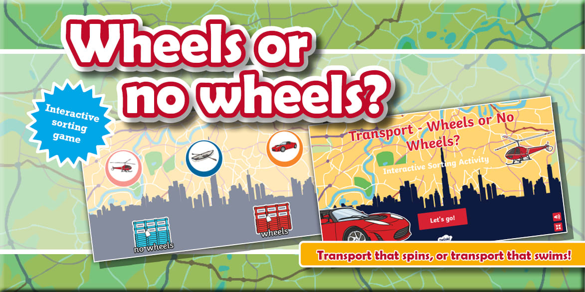Transport - Wheels or No Wheels? Interactive Sorting Activity