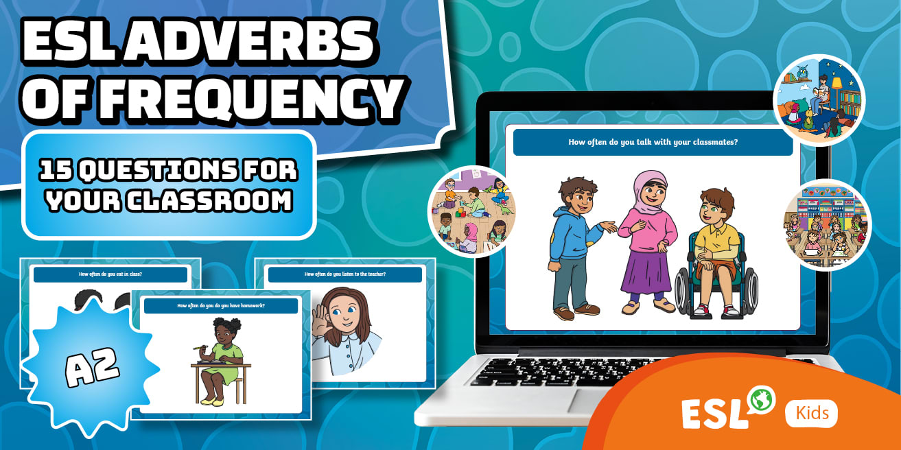 ESL Adverbs of Frequency: 15 Questions for Your Classroom [Kids, A2]