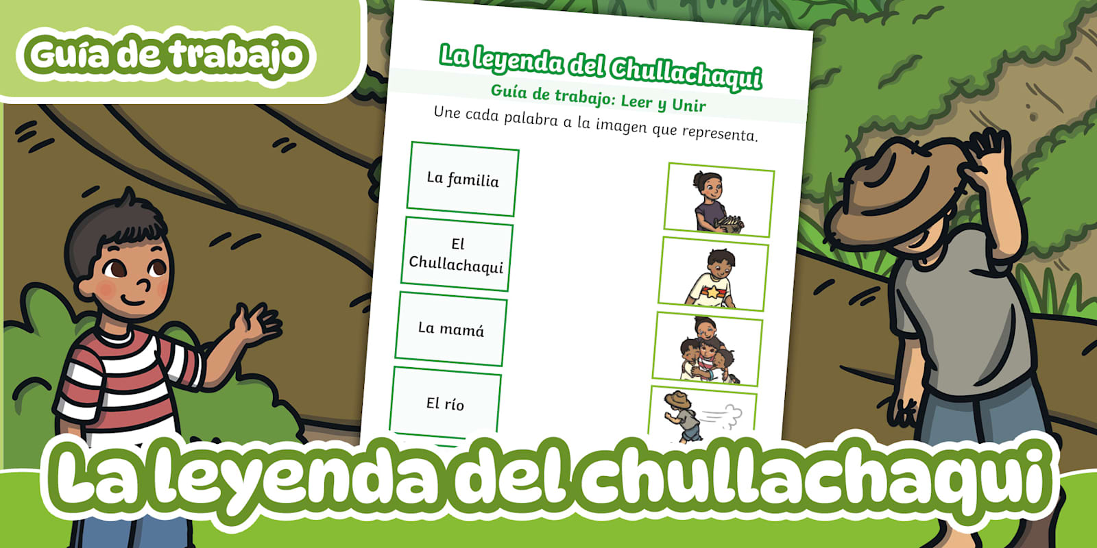 Guía de trabajo: La leyenda del Chullachaqui - Leer y unir
