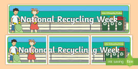 National Recycling Week Banner (teacher made) - Twinkl