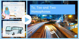 To, Too and Two Homophones PowerPoint - English Resource - Twinkl